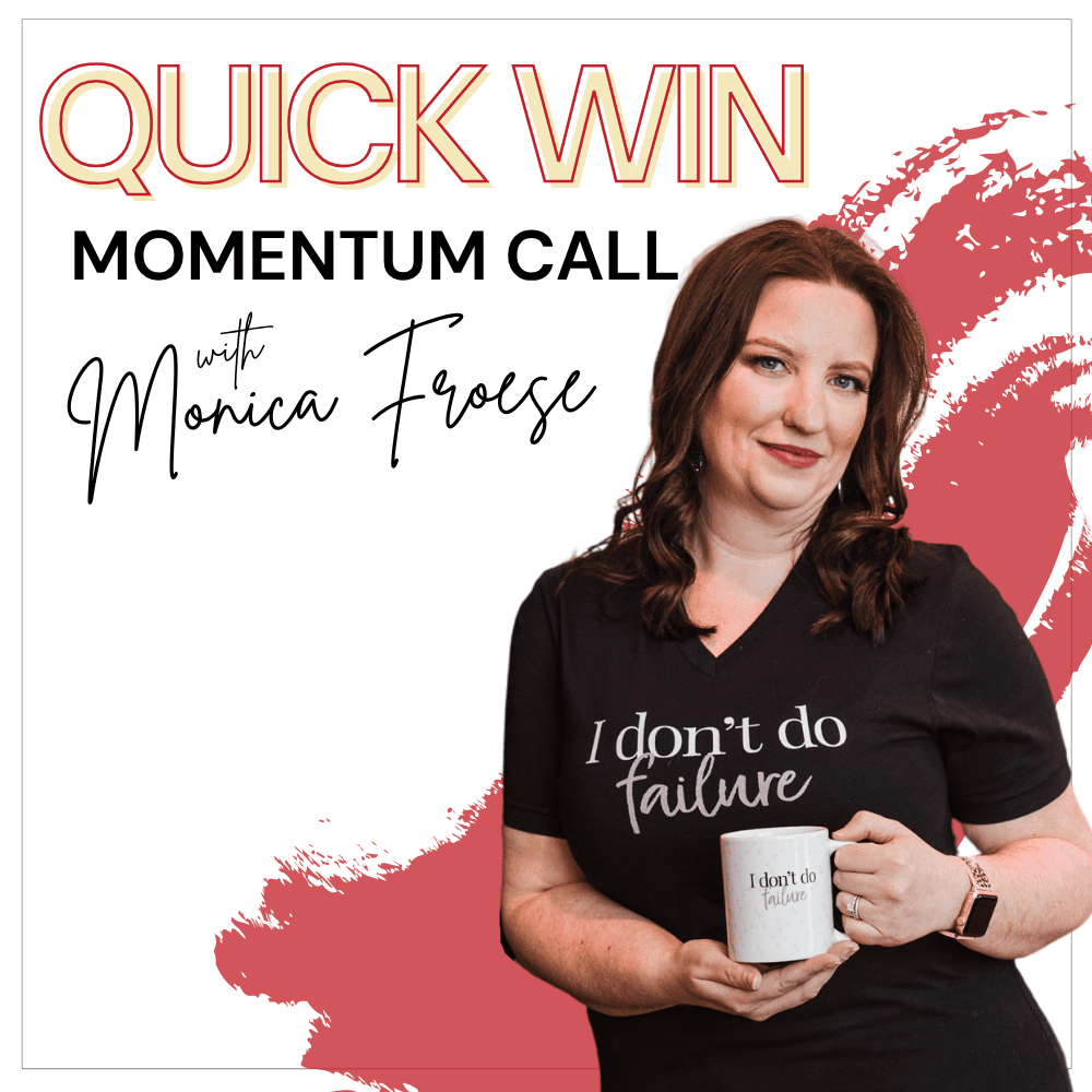 1:1 Quick Win Momentum Calls with Monica Froese